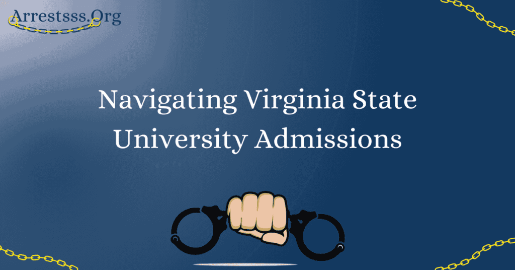 Navigating Virginia State University Admissions - Arrests Org
