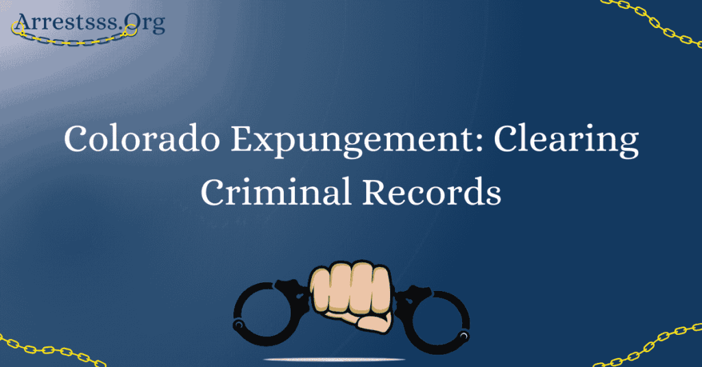 Colorado Expungement: Clearing Criminal Records